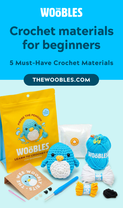 5 Must-Have Crochet Materials for Beginners | The Woobles